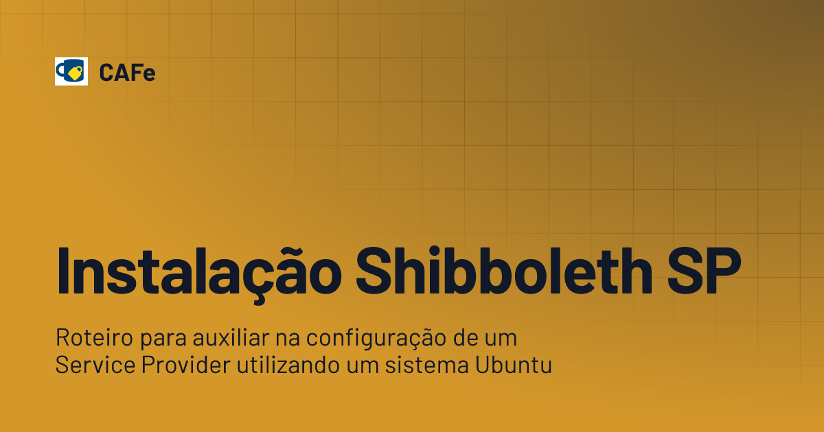 Instalação Shibboleth SP | CAFe